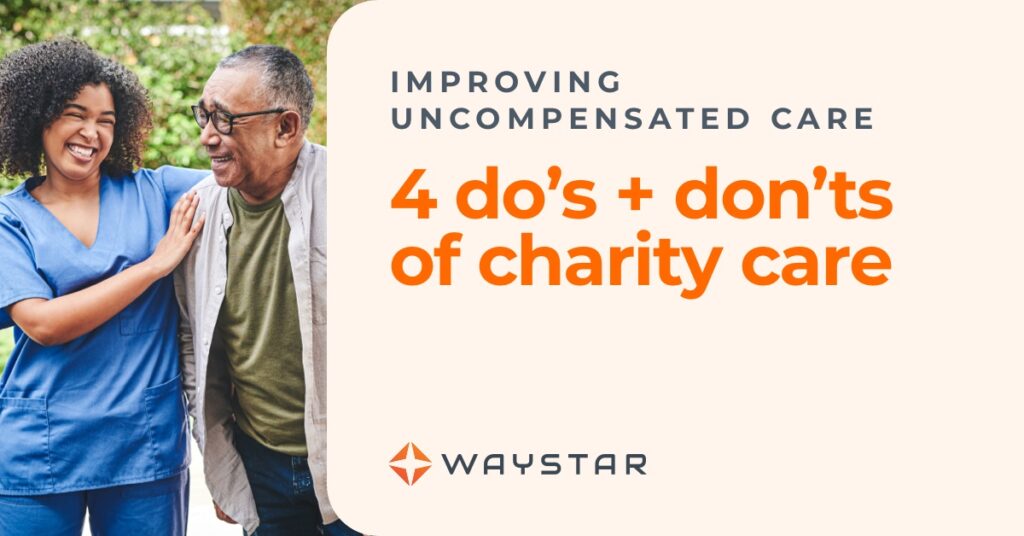 4 do's and don'ts of uncompensated care: Improving charity care