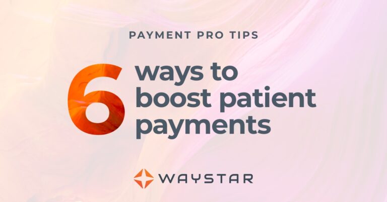 6 tips to boost patient payments in healthcare RCM | Waystar