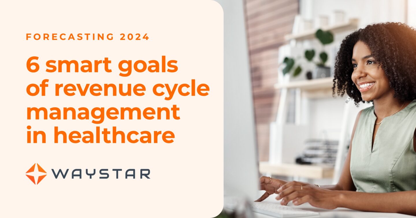 6 smart goals of revenue cycle management in healthcare | Waystar